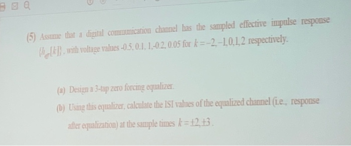 Solved (5) Assume that a digital communication channel has | Chegg.com