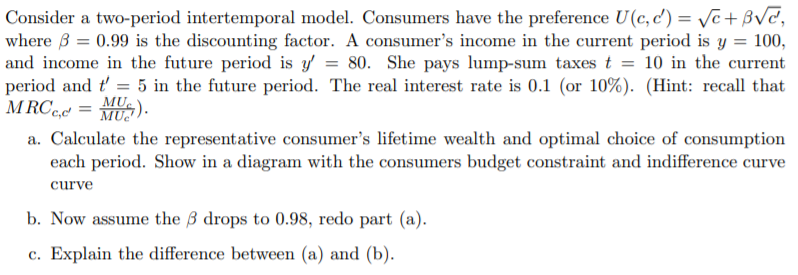 Consider a two-period intertemporal model. Consumers | Chegg.com