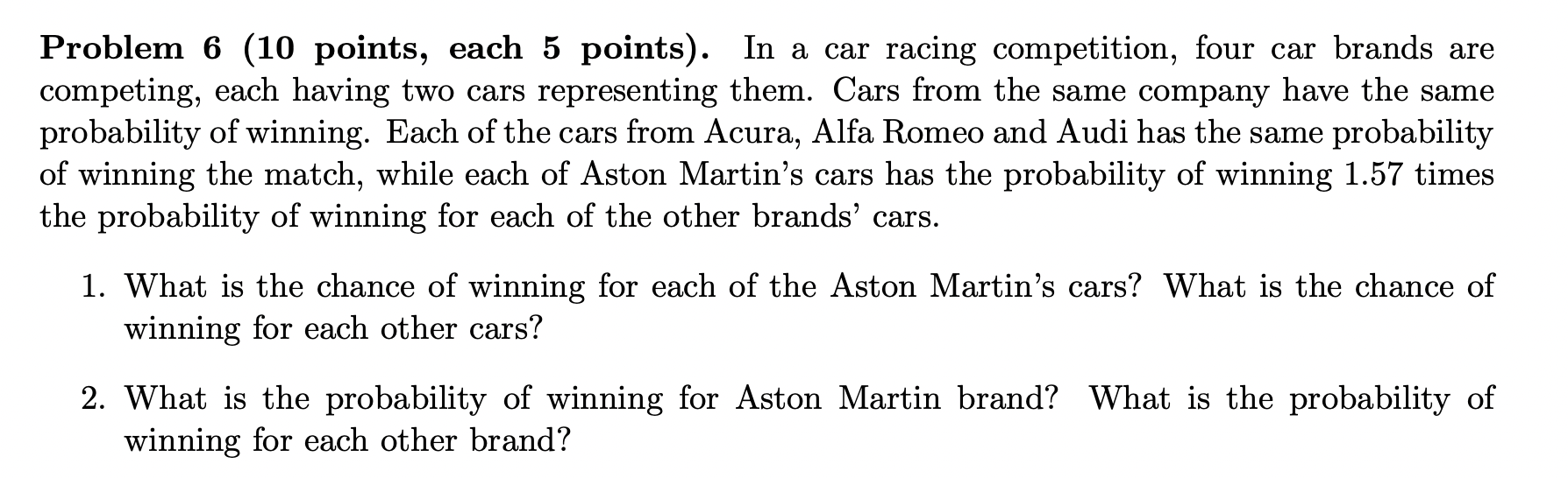 Solved Problem 6 (10 points, each 5 points). In a car racing | Chegg.com Solved Problem 6 (10 points, each 5 points). In a car racing | Chegg.com