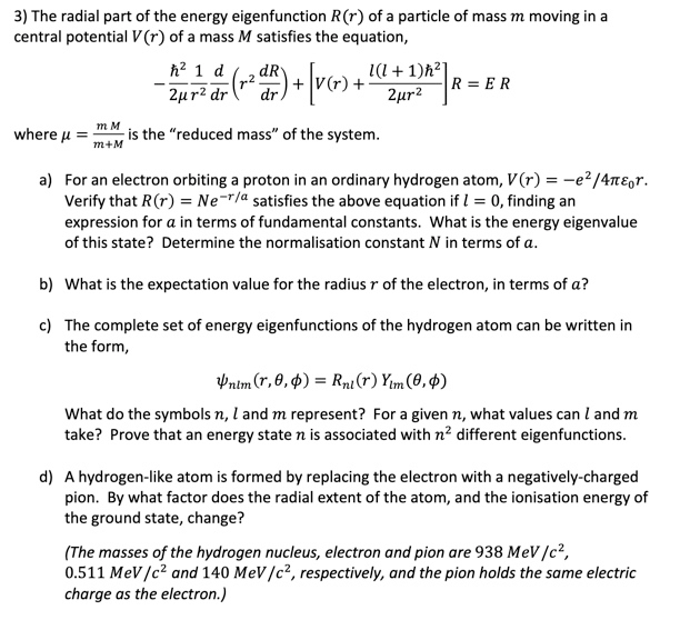 Solved 3) The radial part of the energy eigenfunction R(r) | Chegg.com