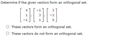 Solved Determine if the given vectors form an orthogonal | Chegg.com