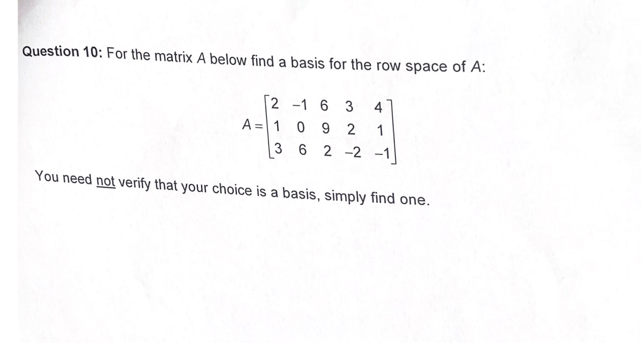 Solved Question 10: For the matrix A below find a basis for | Chegg.com
