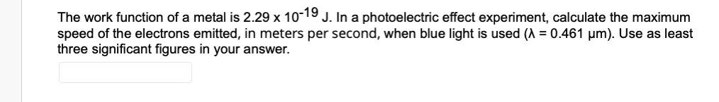 Solved The work function of a metal is 2.29 x 10-19 J. In a | Chegg.com