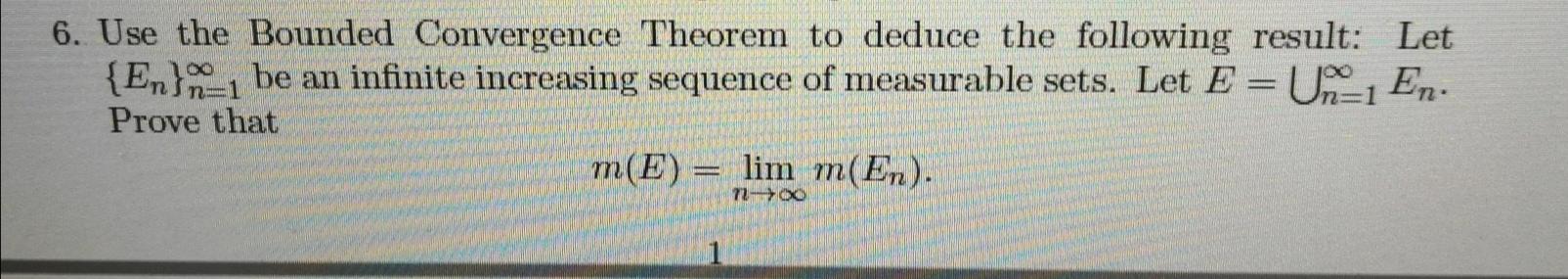 Solved 6. Use the Bounded Convergence Theorem to deduce the | Chegg.com