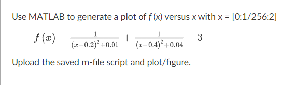 Solved Use Matlab To Generate A Plot Of Fx Versus X With 