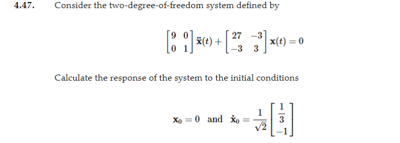 Solved 4.47. ﻿Consider the two-degree-of-freedom system | Chegg.com