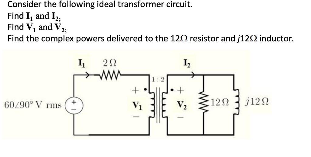 Solved Consider the following ideal transformer circuit. | Chegg.com Solved Consider the following ideal transformer circuit. | Chegg.com