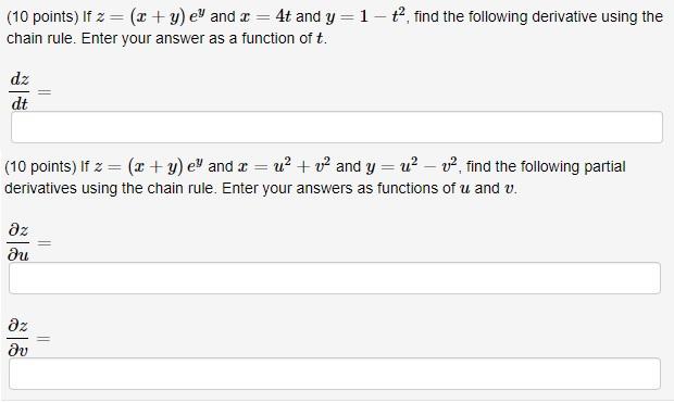 Solved (10 points) If z=(x+y)ey and x=4t and y=1−t2, find | Chegg.com