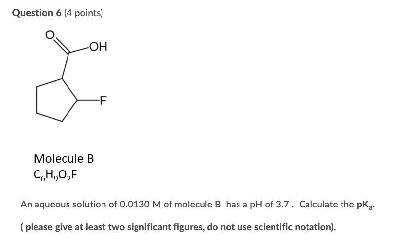 Solved Question 6 (4 points) -OH -F Molecule B C6H,OF An | Chegg.com