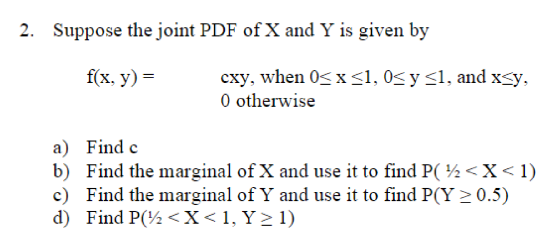 Solved 2. Suppose the joint PDF of X and Y is given by f(x, | Chegg.com