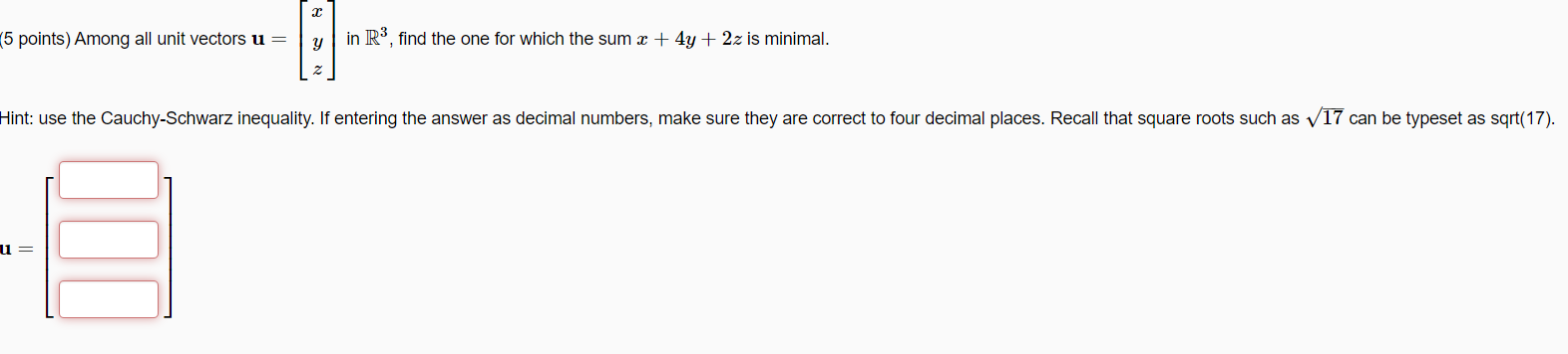 Solved (5 points) Among all unit vectors u=⎣⎡xyz⎦⎤ in R3, | Chegg.com