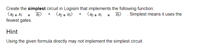 Solved Create the simplest circuit in Logisim that | Chegg.com