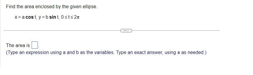 Solved Find the area enclosed by the given ellipse. | Chegg.com