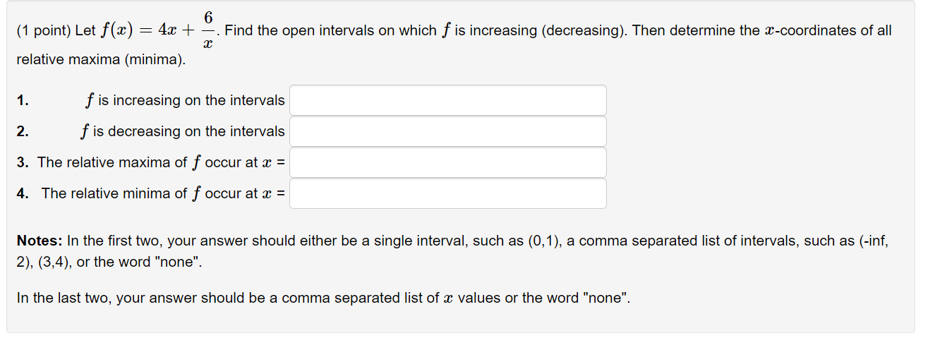Solved (1 point) Let f(x)=4x+x6. Find the open intervals on | Chegg.com