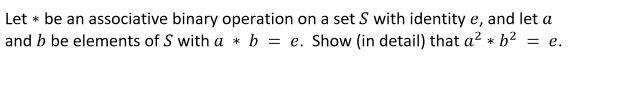 Solved Let * be an associative binary operation on a set S | Chegg.com