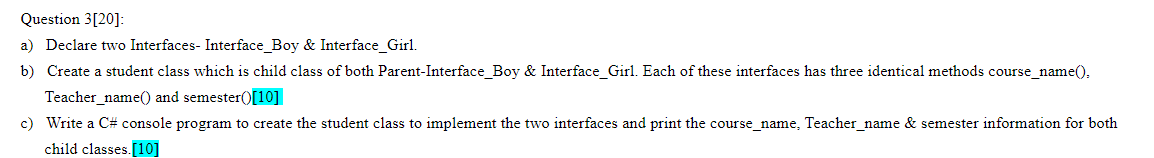 Solved Question 3[20]: a) Declare two Interfaces- | Chegg.com