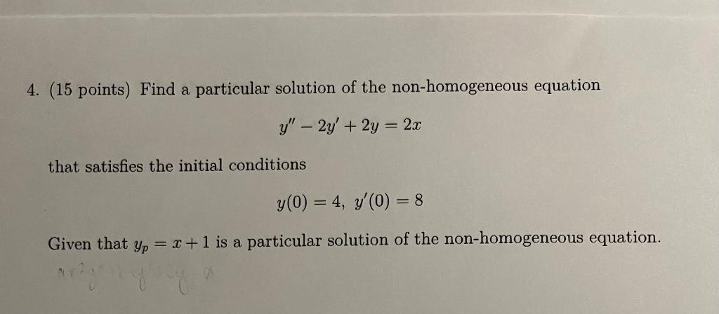 Solved 4. (15 points) Find a particular solution of the | Chegg.com