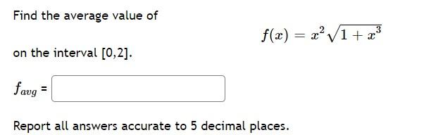 Solved Find the average value of f(x)=x21+x3 on the interval | Chegg.com