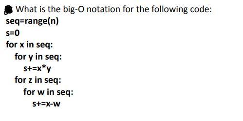 Solved What is the big-O notation for the following code: | Chegg.com