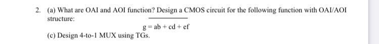 Solved 2. (a) What are OAI and Aol function? Design a CMOS | Chegg.com