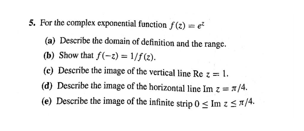 Solved 5. For the complex exponential function f(z) = ez (a) | Chegg.com