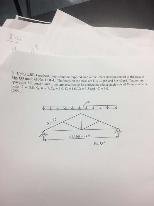 Solved Using LRFD method, determine the required size of the | Chegg.com