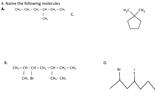 Solved 4. Name the following molecules A. CH3 – CH, – CH, – | Chegg.com