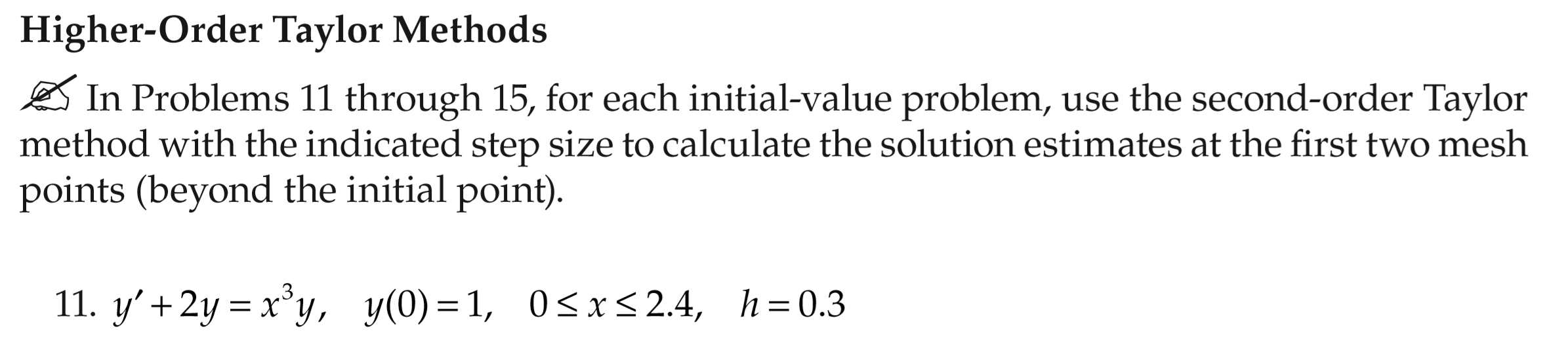 Solved Higher-Order Taylor Methods In Problems 11 through | Chegg.com