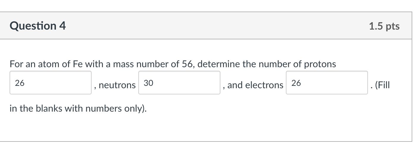 Solved Question 4For an atom of Fe with a mass number of | Chegg.com