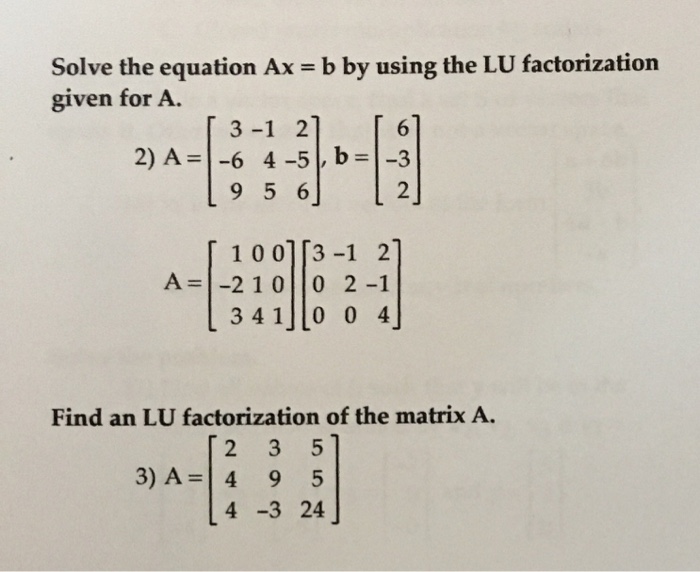 Solved Solve the equation Ax b by using the LU factorization | Chegg.com