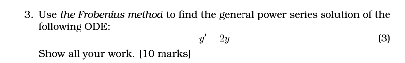 Solved 3. Use the Frobenius method to find the general power | Chegg.com