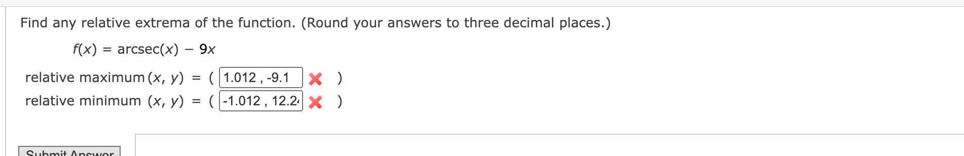 Solved = Find any relative extrema of the function. (Round | Chegg.com
