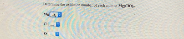 Solved Determine the oxidation number of each atom in | Chegg.com