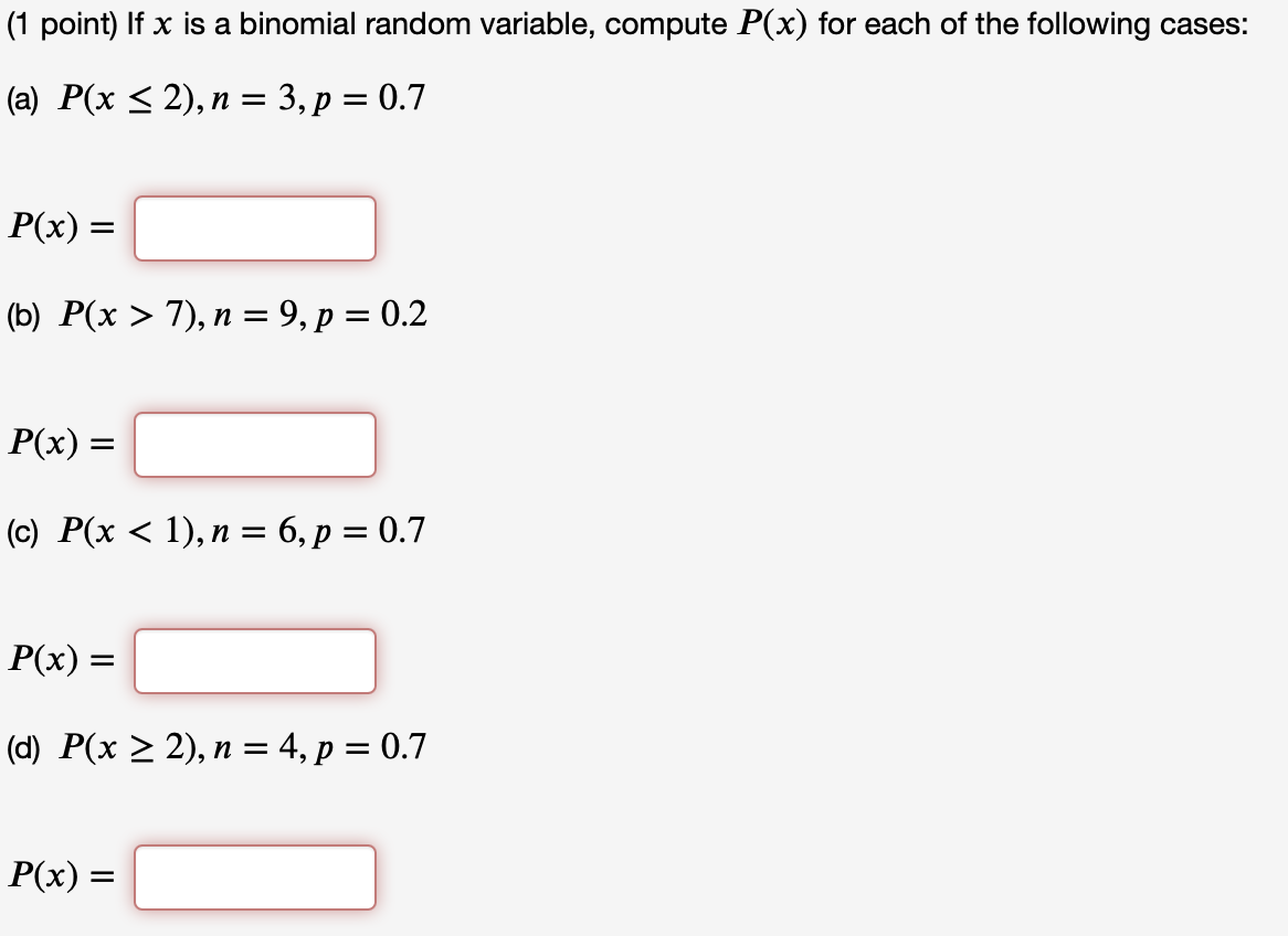 Solved (1 point) If x is a binomial random variable, compute | Chegg.com