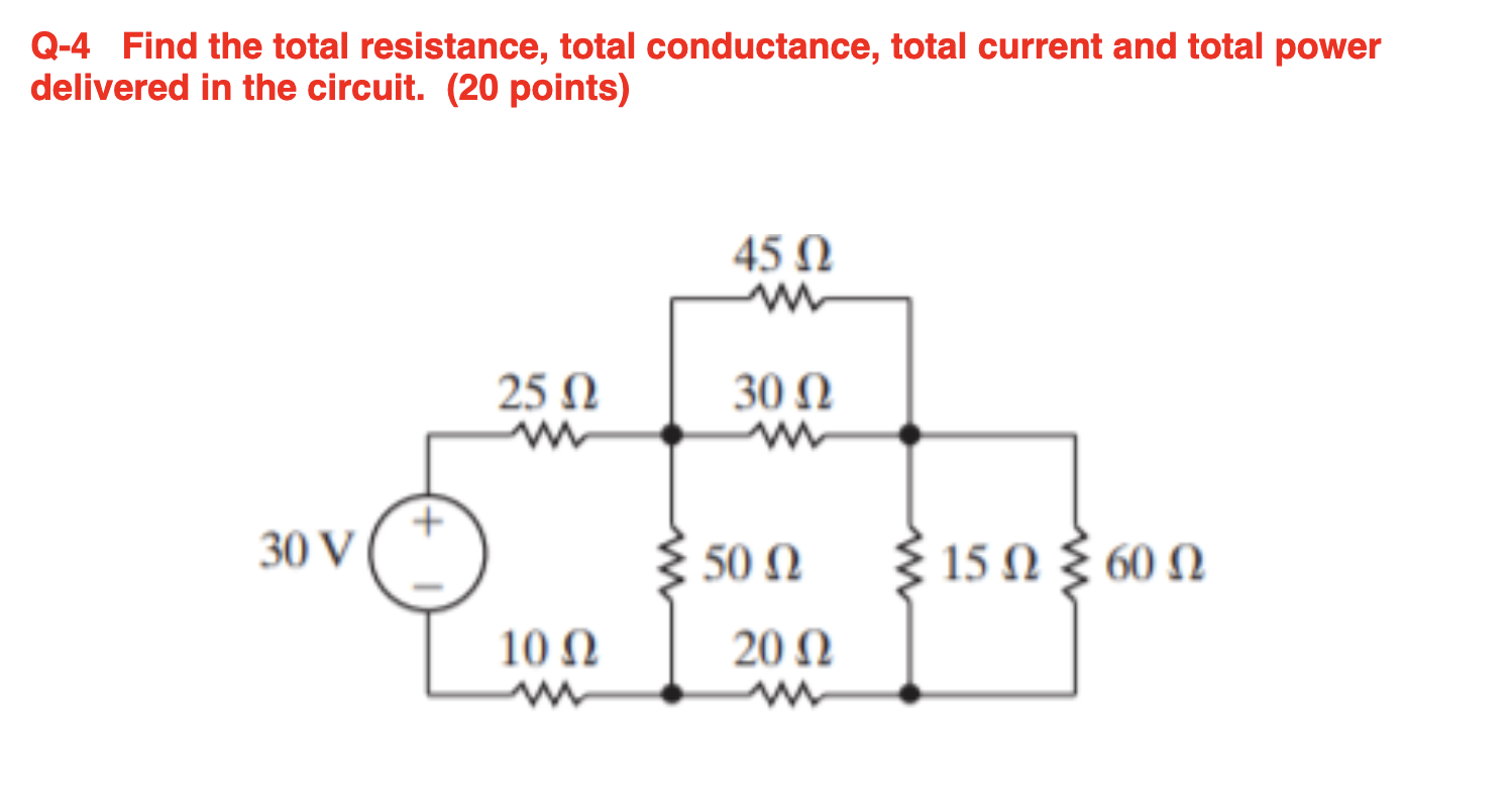 Solved Q-4 Find the total resistance, total conductance, | Chegg.com