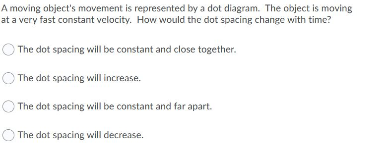 Solved A moving object's movement is represented by a dot | Chegg.com