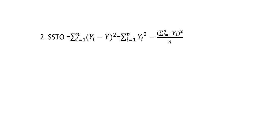 Solved 2. SSTO =Σ(Υ; - Y)?=Σ-Υ? ( ΣΥ)? n | Chegg.com