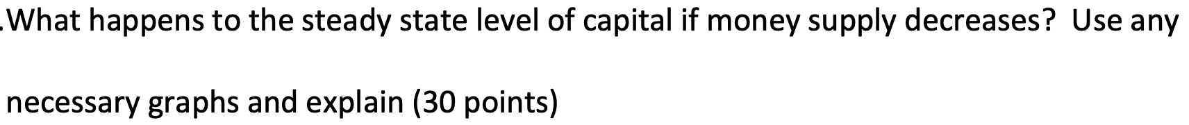 Solved What happens to the steady state level of capital if | Chegg.com