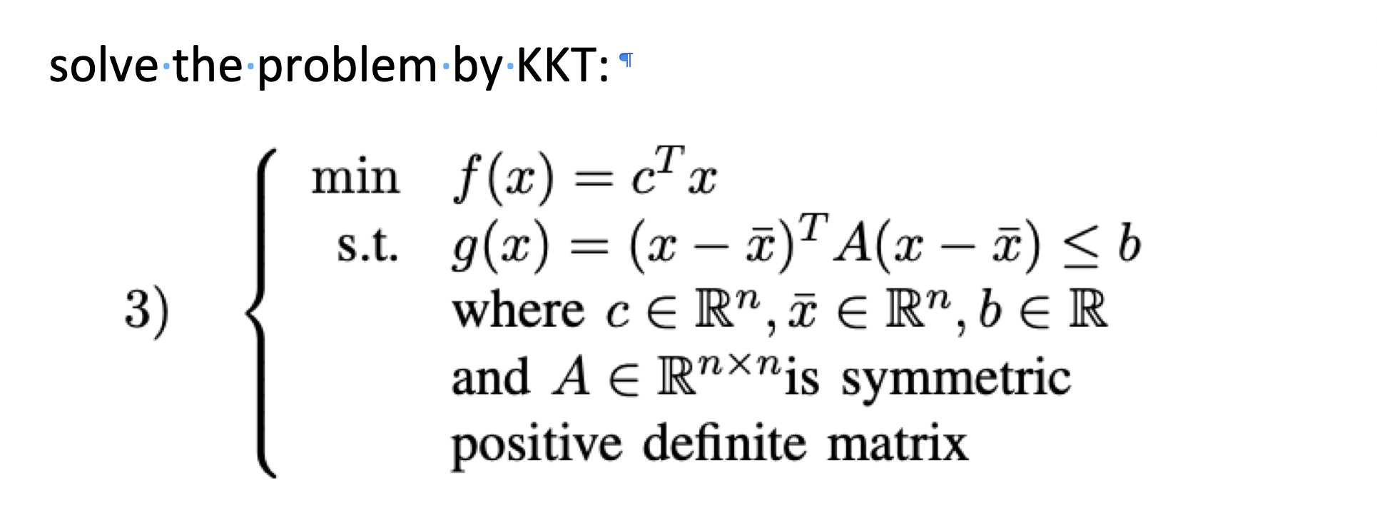 Solved solve the problem by KKT : " 3) ⎩⎨⎧min s.t. | Chegg.com