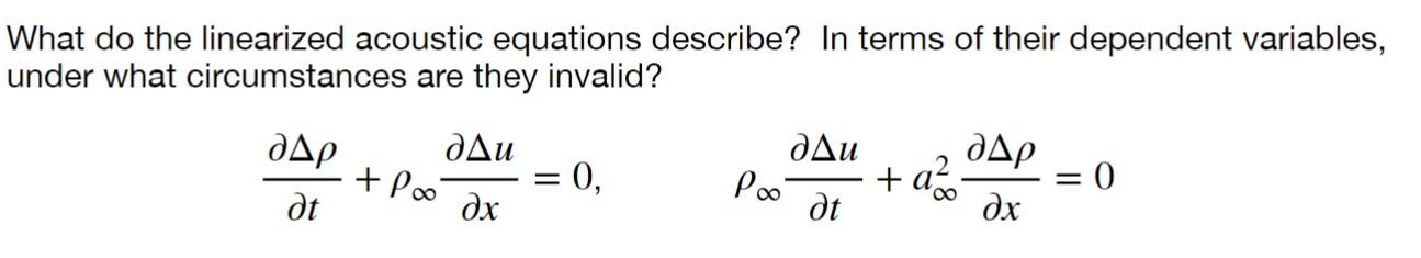 Solved What do the linearized acoustic equations describe? | Chegg.com