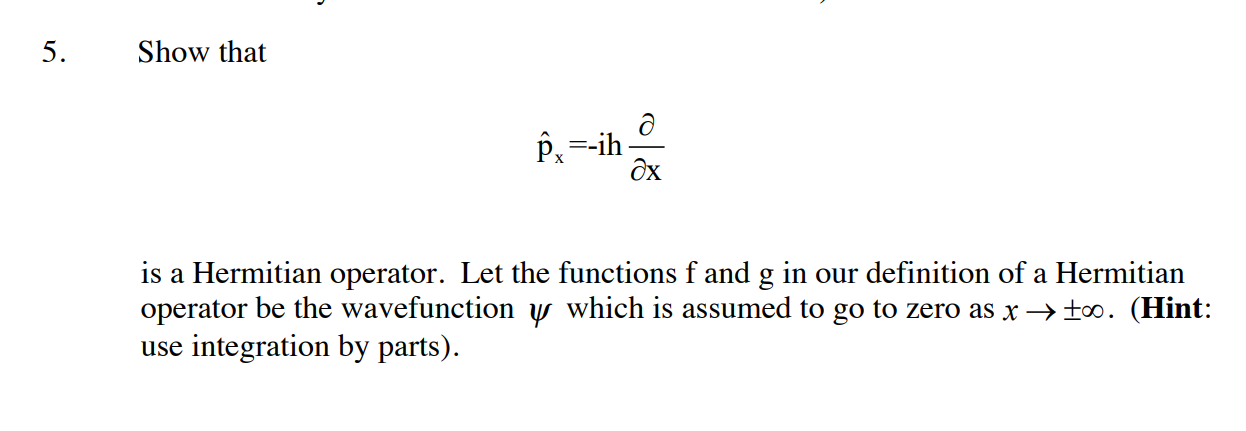 Solved Show that Ex=-ih is a Hermitian operator. Let the | Chegg.com