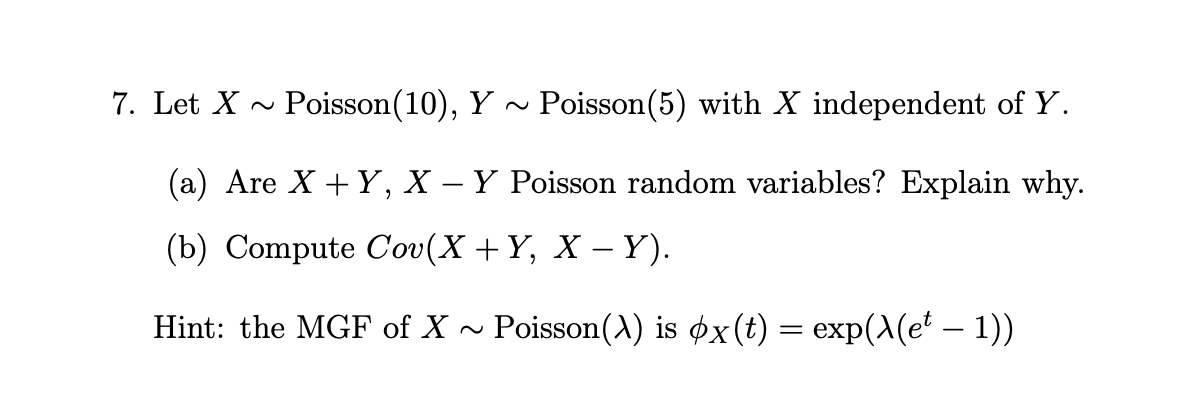 Solved 7. Let X∼ Poisson(10), Y∼Poisson(5) with X | Chegg.com