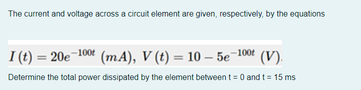 Solved The current and voltage across a circuit element are | Chegg.com