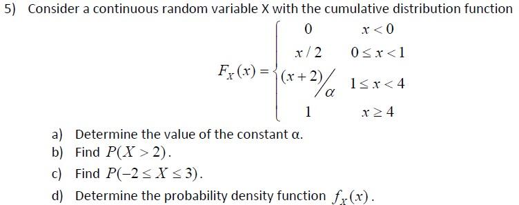 Solved 5) Consider a continuous random variable X with the | Chegg.com