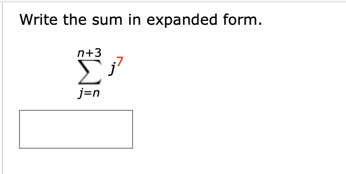 Solved Write the sum in expanded form. n+3 Σ j=n | Chegg.com