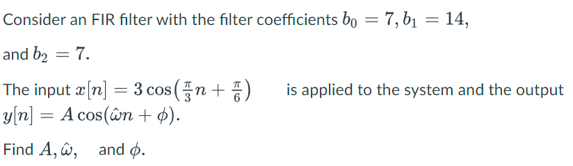 Solved Consider an FIR filter with the filter coefficients | Chegg.com