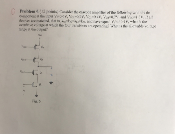 Solved Problem 6 (12 points) Consider the cascode amplifier | Chegg.com