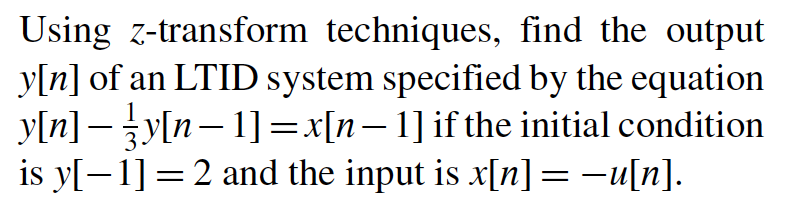 Solved Using z-transform techniques, find the output y[n] of | Chegg.com