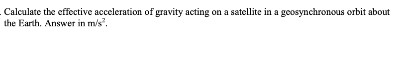 Solved a satellite in geosynchronous orbit is at an altitude | Chegg.com
