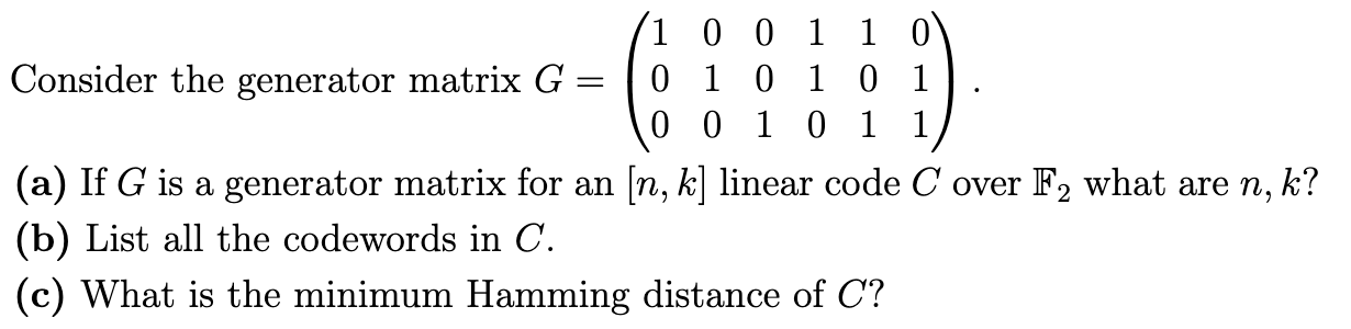 Solved 1 0 0 1 1 0 Consider the generator matrix G = 0 1 0 1 | Chegg.com